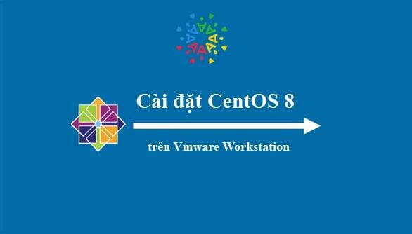 Giới thiệu và cài đặt CentOS Stream 8, CentOS 8 trên Vmware Workstation ...